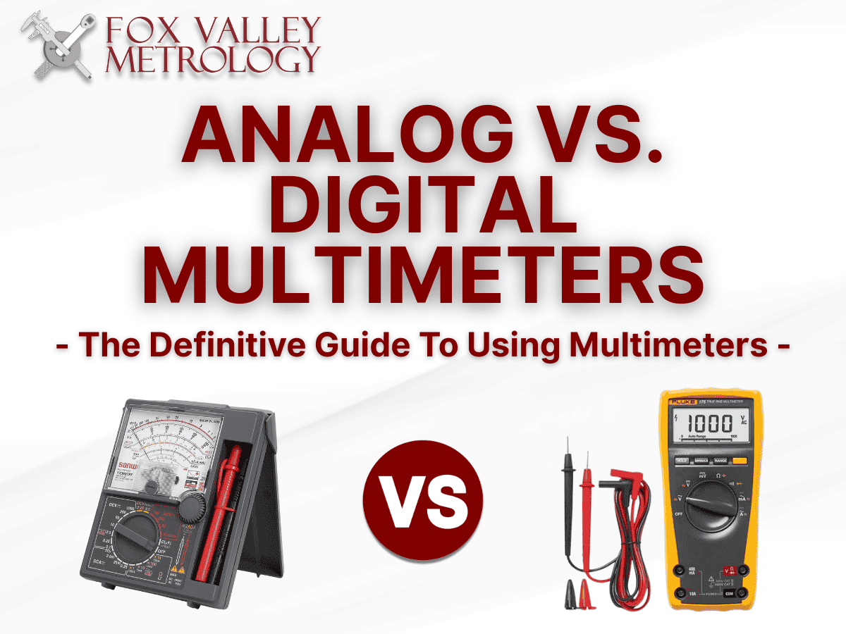 Analog vs. Digital Multimeters | Fox Valley Metrology