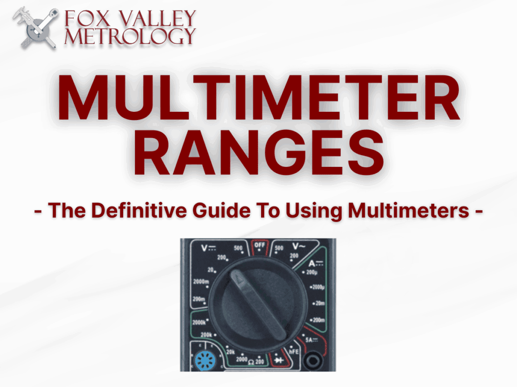 Understanding Multimeter Ranges | Fox Valley Metrology