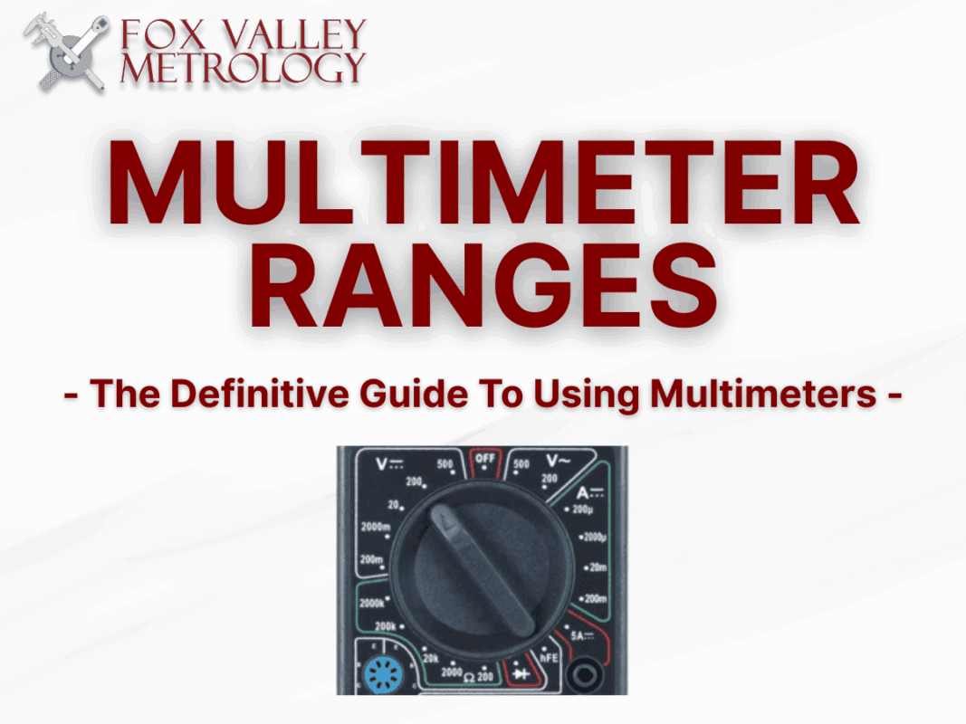 Understanding Multimeter Ranges | Fox Valley Metrology
