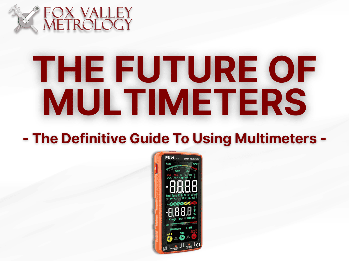 The Future of the Multimeter | Fox Valley Metrology